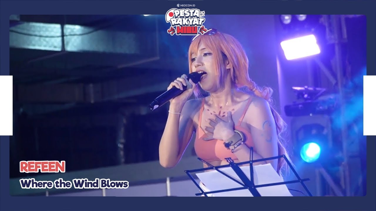 Refeen - Where the Wind Blows Live at Pesta Rakyat Wibu 2023 - YouTube