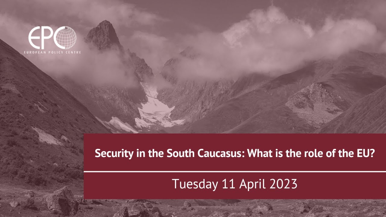 Security in the South Caucasus: What is the role of the EU? - YouTube