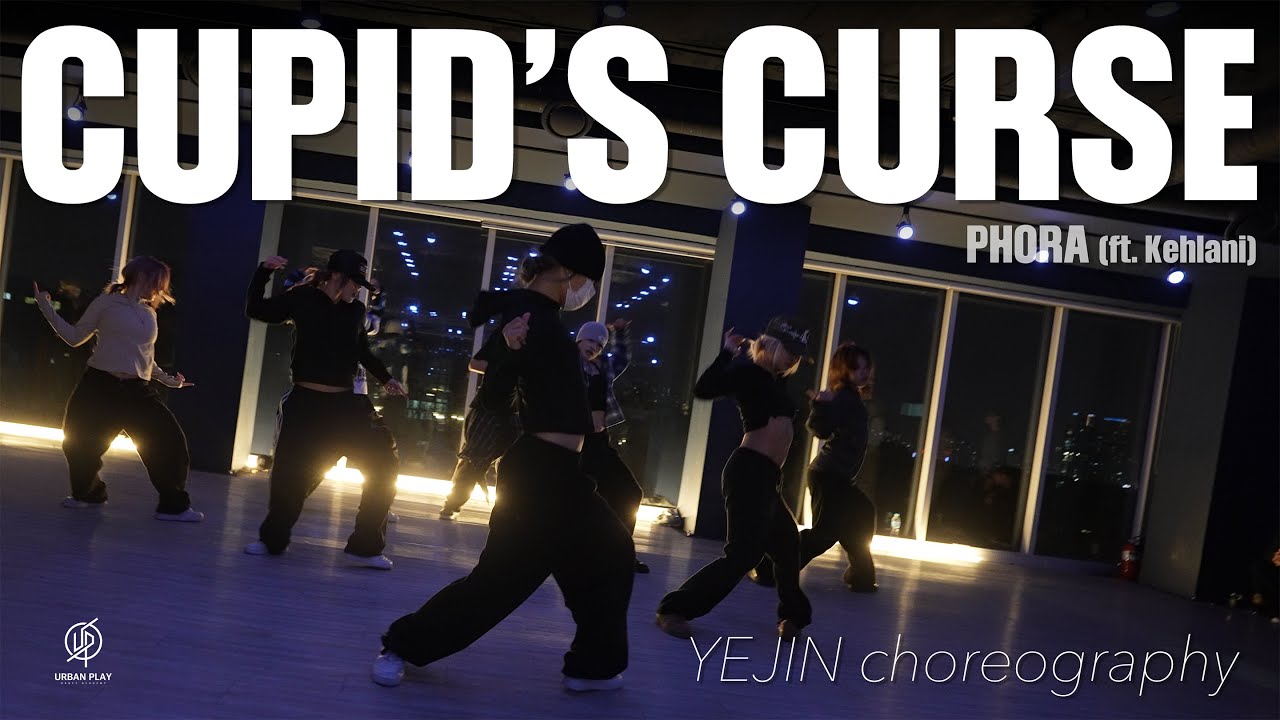 CUPID'S CURSE - PHORA (ft. Kehlani) / YEJIN Choreography / Urban Play ...