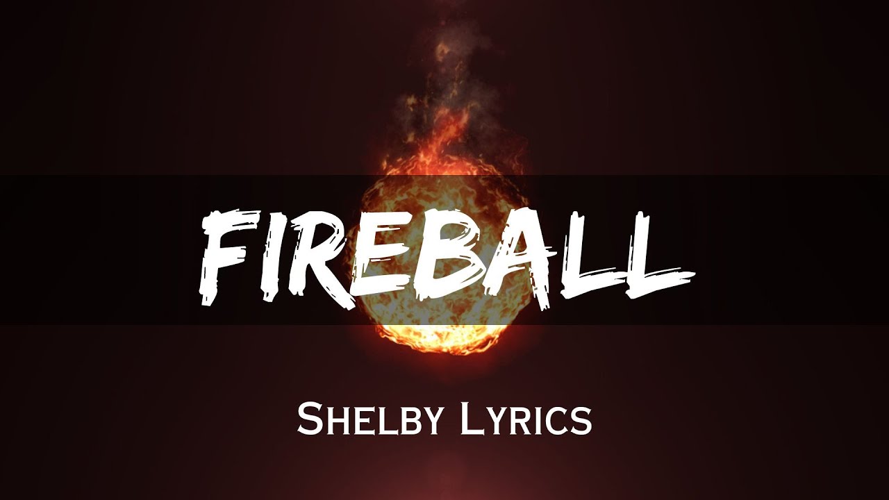 Pitbull - Fireball | Shelby Lyrics Video - YouTube
