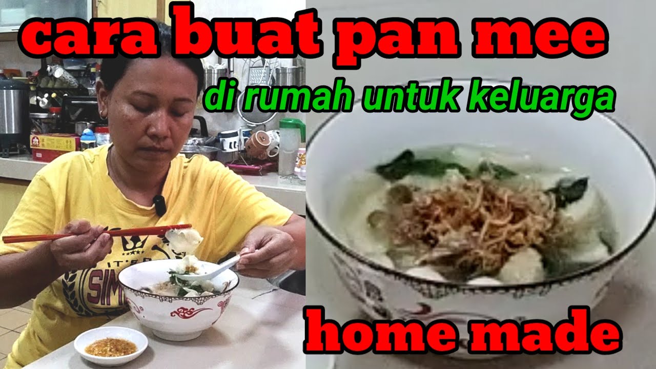 Pan mee home made!! cara buat pan mee di rumah untuk keluarga majikan ...