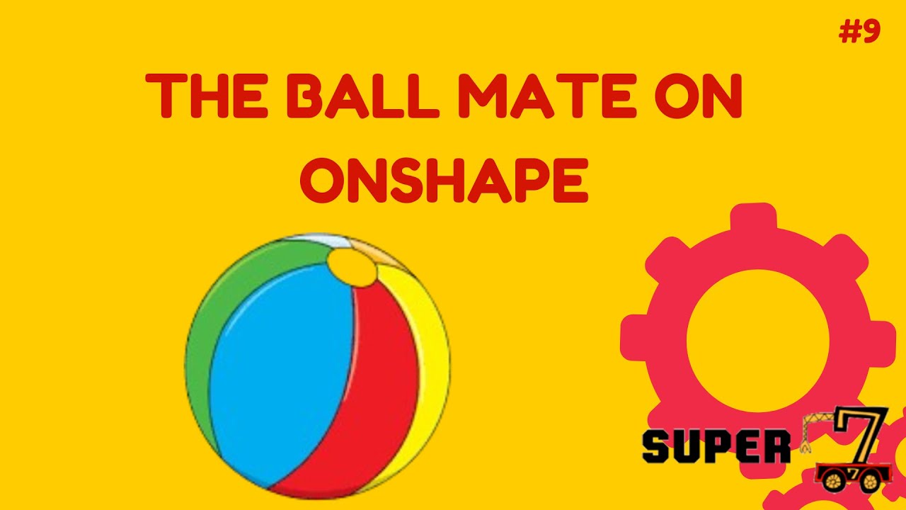 Onshape CAD Series Episode 9: The Ball Mate On Onshape - YouTube