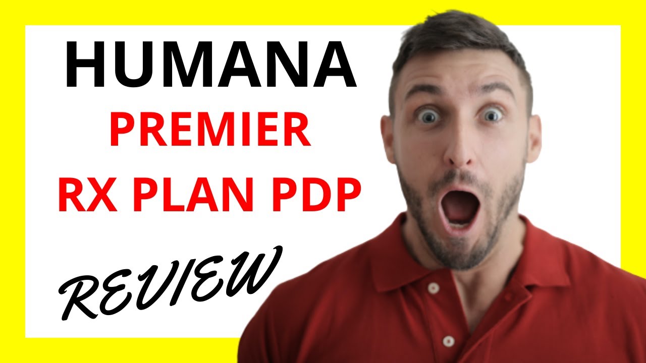 🔥 Humana Premier RX Plan PDP Review: Pros and Cons - YouTube