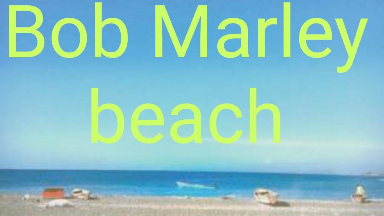 Bob Marley Beach - YouTube