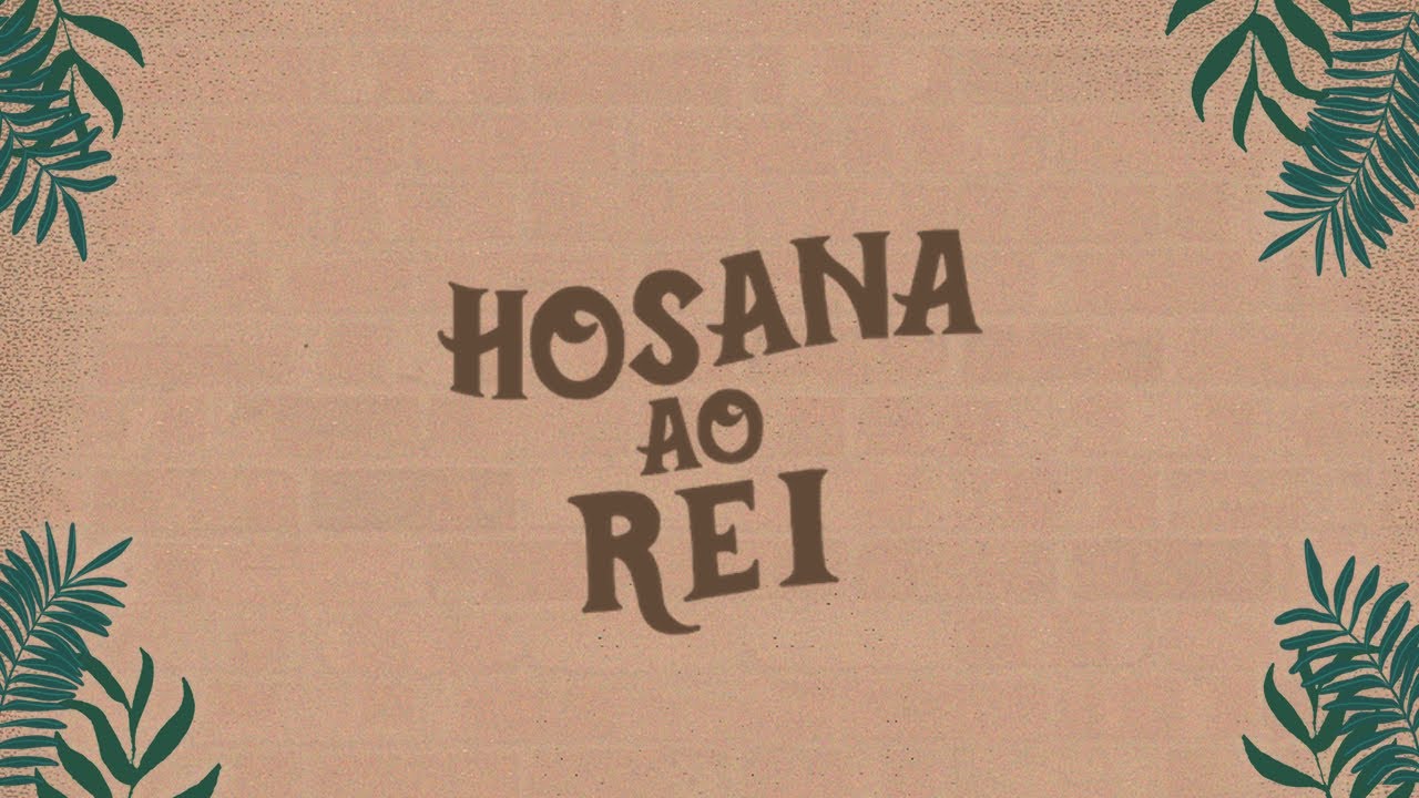 Hosana Hosana Ao Rei - RETOEDU