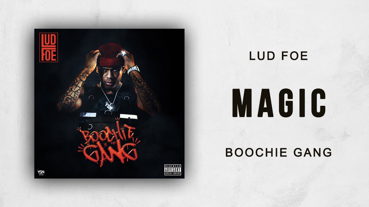 Lud Foe - Magic (Boochie Gang) - YouTube