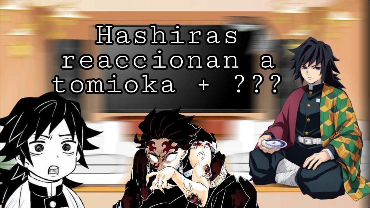 Hashiras/Pilares reaccionan a tomioka + ??? || parte 2/2 || Arnax_Ghoul - YouTube