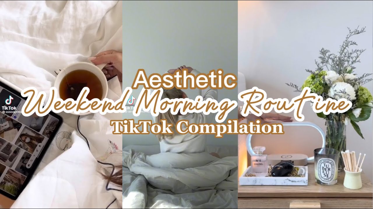 AESTHETIC WEEKEND MORNING ROUTINE // TikTok Compilation - YouTube