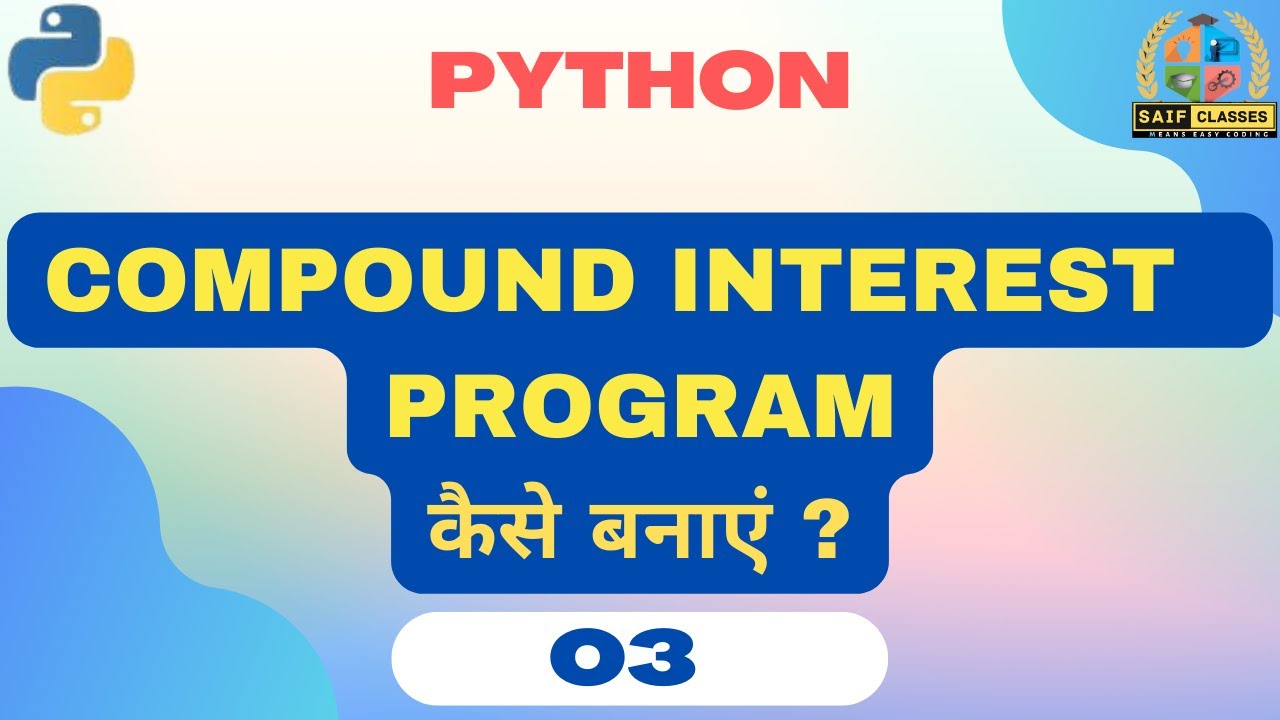03 Compound Interest Program In Python Hindi Pythonforbeginners Cbseclass11
