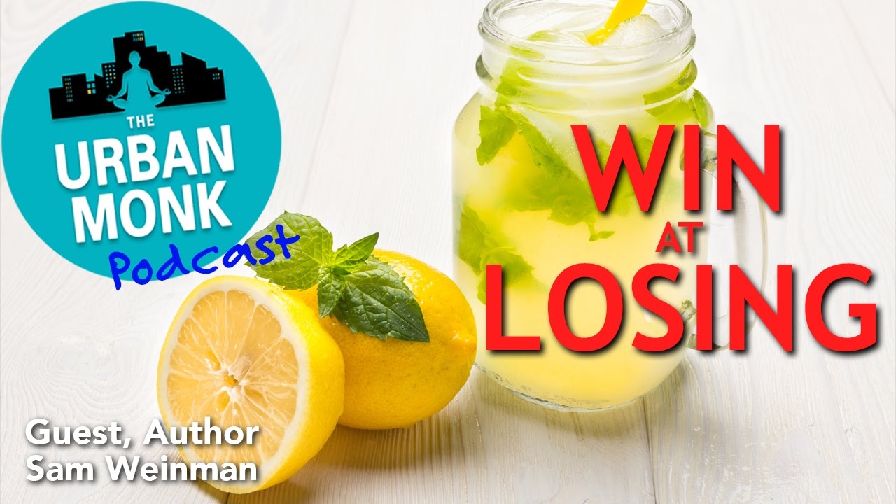 Win at Losing with Guest Sam Weinman - YouTube