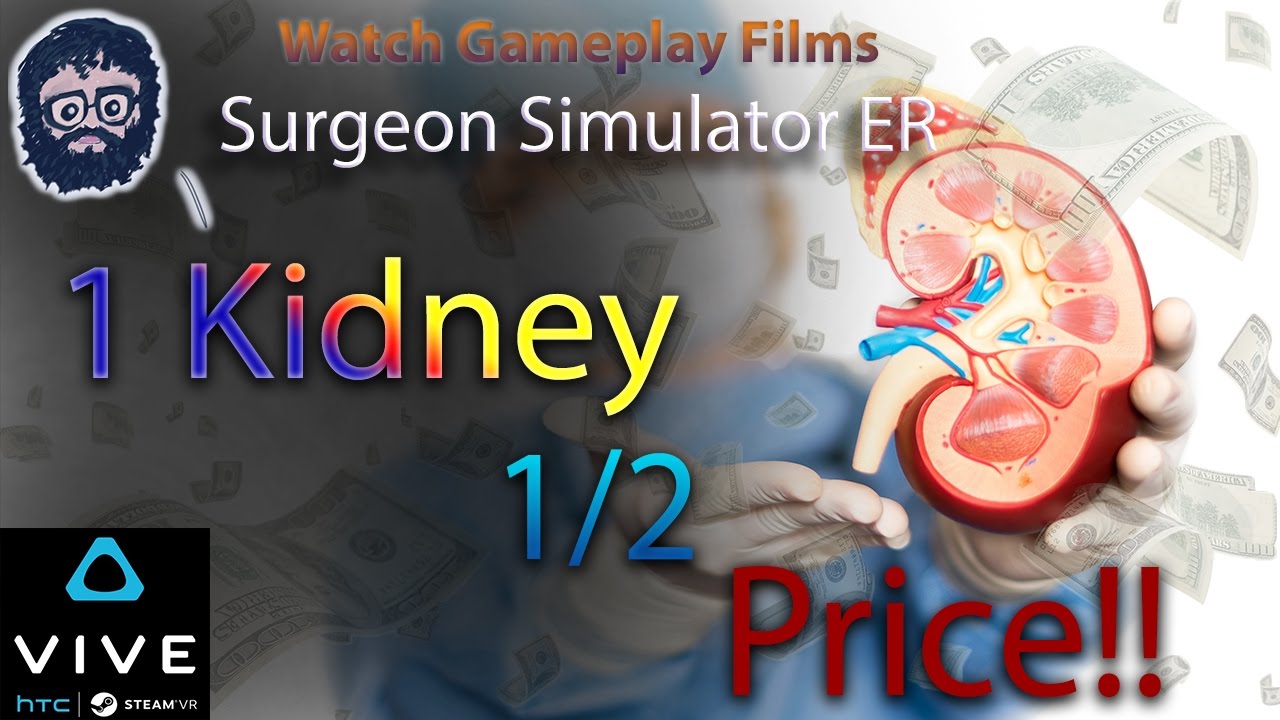 1 Kidney 1/2 price!!!! (Surgeon Simulator ER) HTC VIVE VR - YouTube