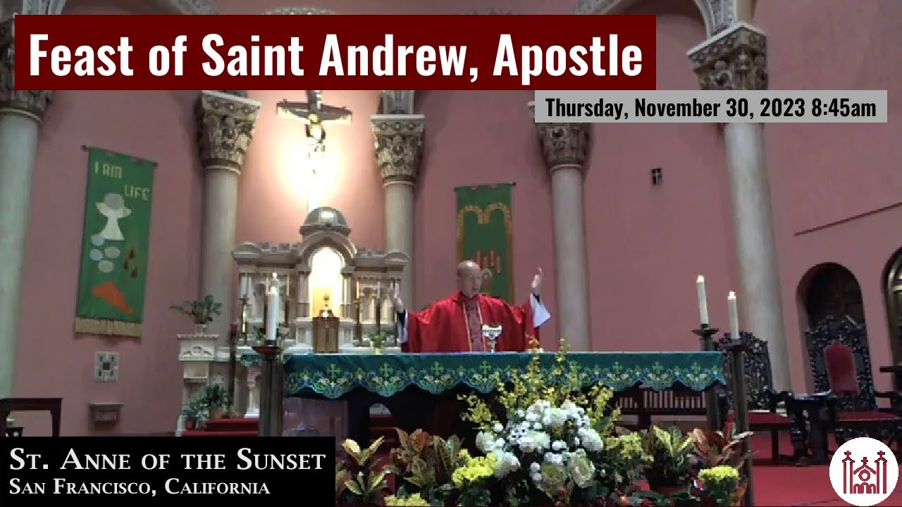 Feast of Saint Andrew, Apostle Thursday, November 30, 2023 8:45am - YouTube