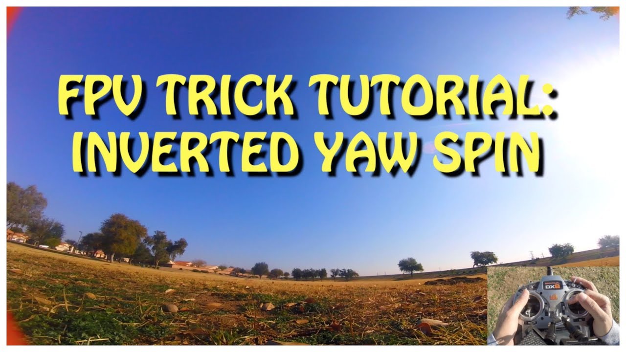 FPV TRICK TUTORIAL: HOW TO INVERTED YAW SPIN - YouTube