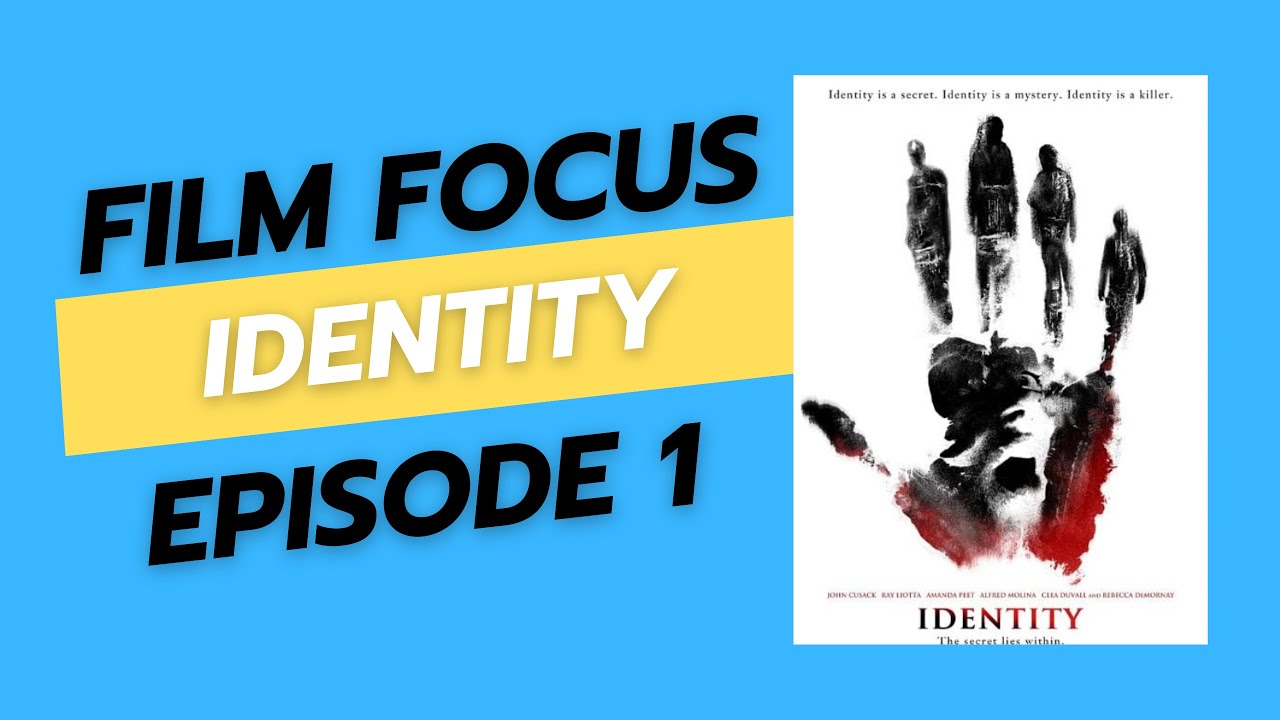 Film Focus Series Episode 1: Identity (2003) - YouTube