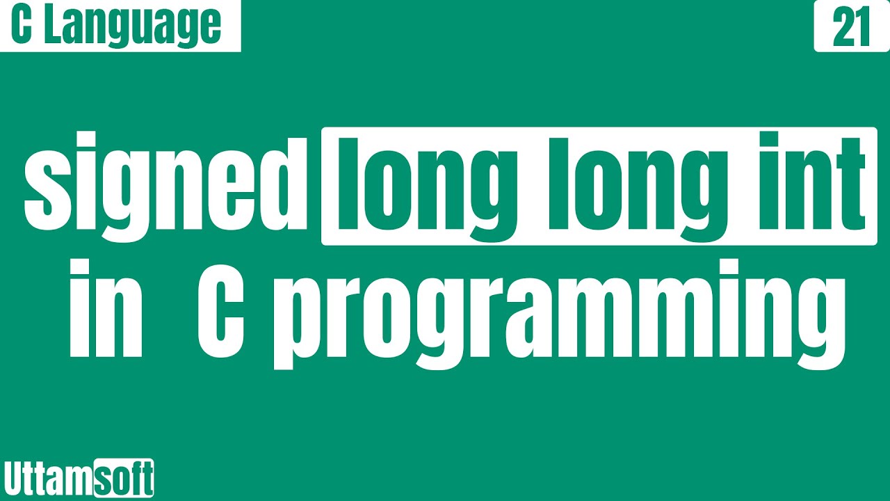 Signed Long Long Int In C Programming Size Of Range Of Format