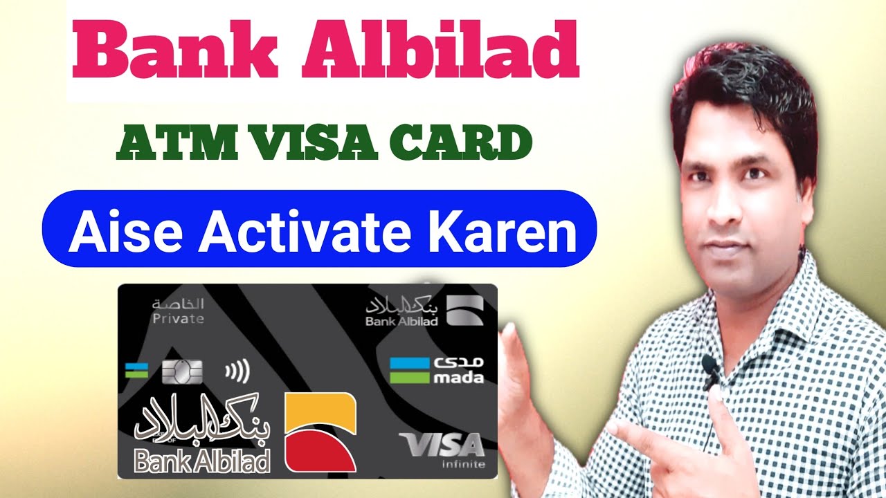 Al Bilad Bank Ka Atm Card Kaise Activate Karen || How To Activate Al ...