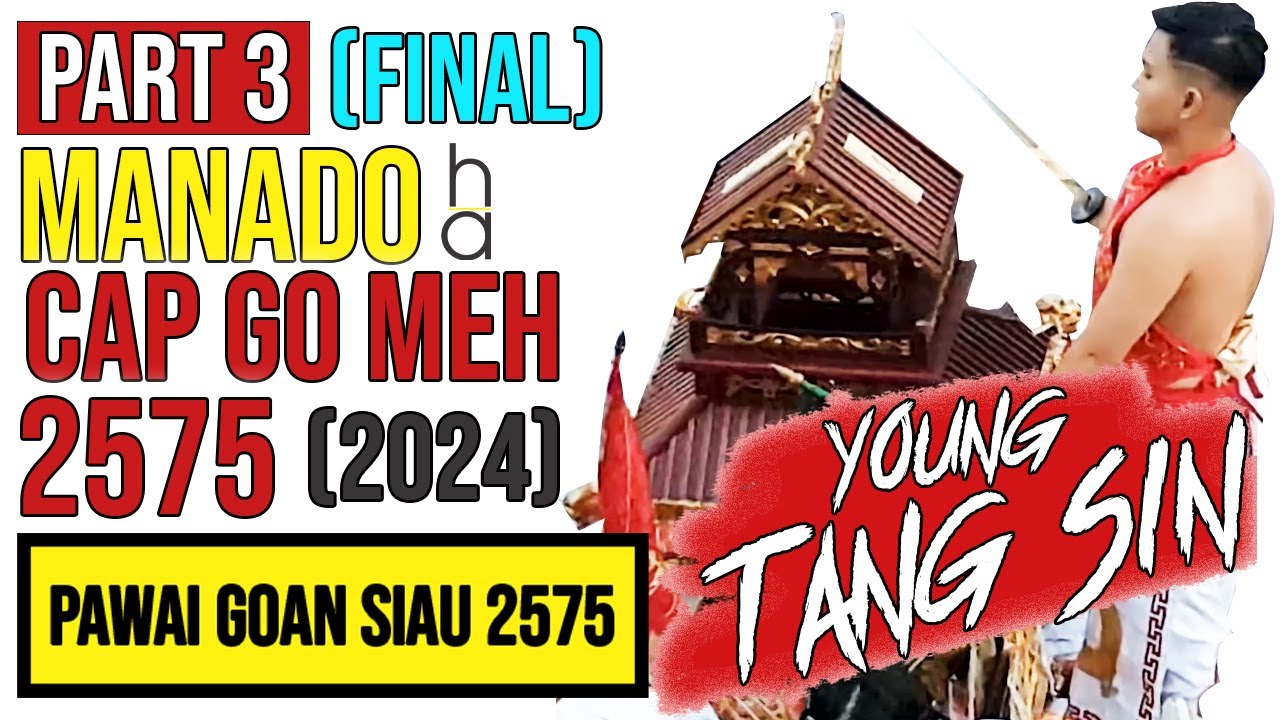SUASANA CAP GO MEH MANADO 2024 PART 3 FINAL I Pawai Goan Siau 2575 (ada Tang Sin Muda) - YouTube