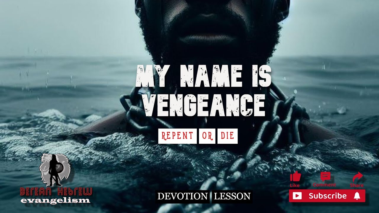 MY MAME IS VENGEANCE | REPENT OR DIE | DEVOTION LESSON |#black #hebrew ...