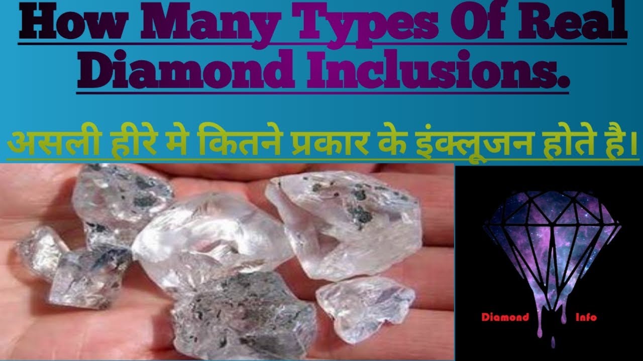 How Many Types Of Real Diamond Inclusion//असली हिरे मे कितने प्रकार के ...