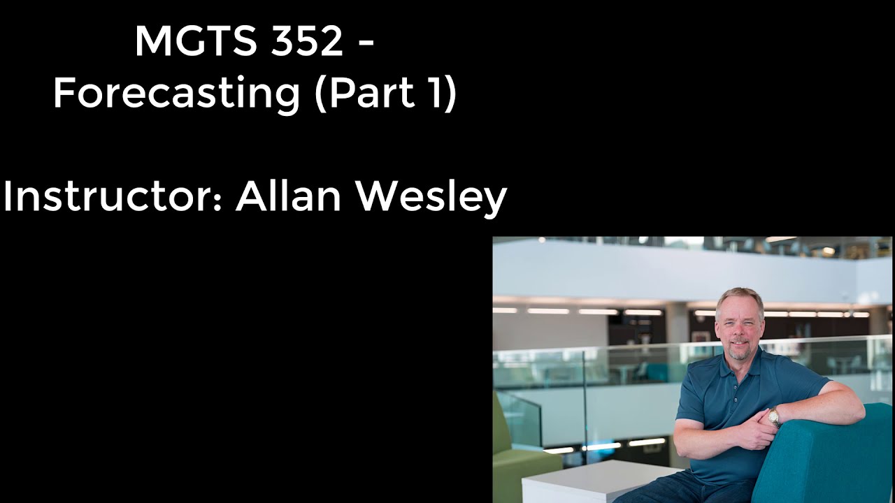 MGTS 352 - Forecasting - Part 1 - Introduction and Qualitative ...