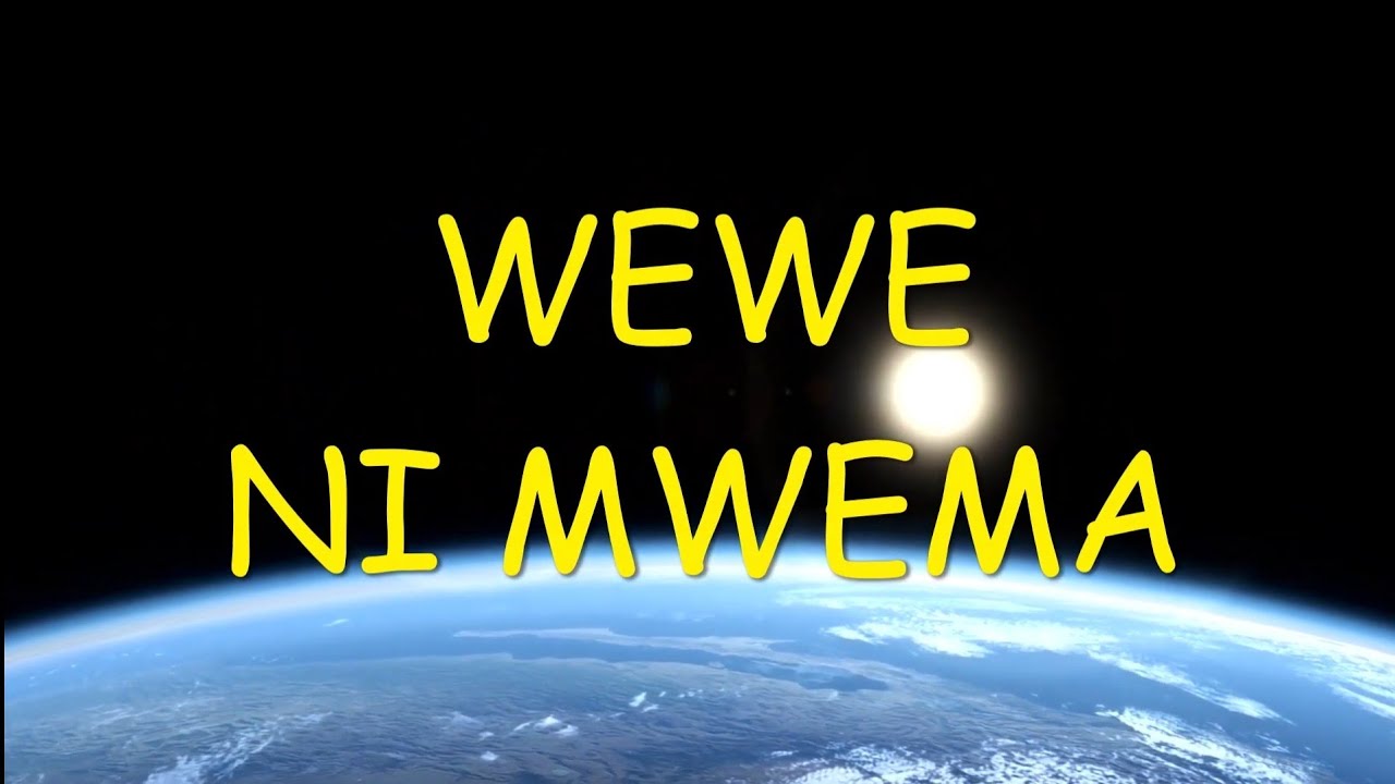 WEWE NI MWEMA - WAPENDWA MUZIKI ( Lyric Video) - YouTube Music