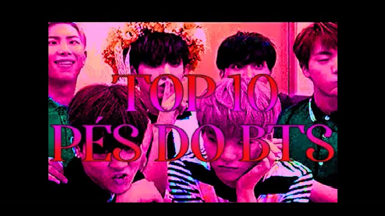 Top 10 pés do BTS - YouTube