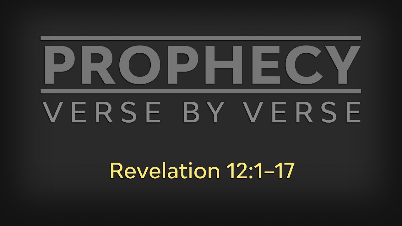 12. Prophecy verse by verse (Revelation 12:1-17) with Septimiu Muresan ...