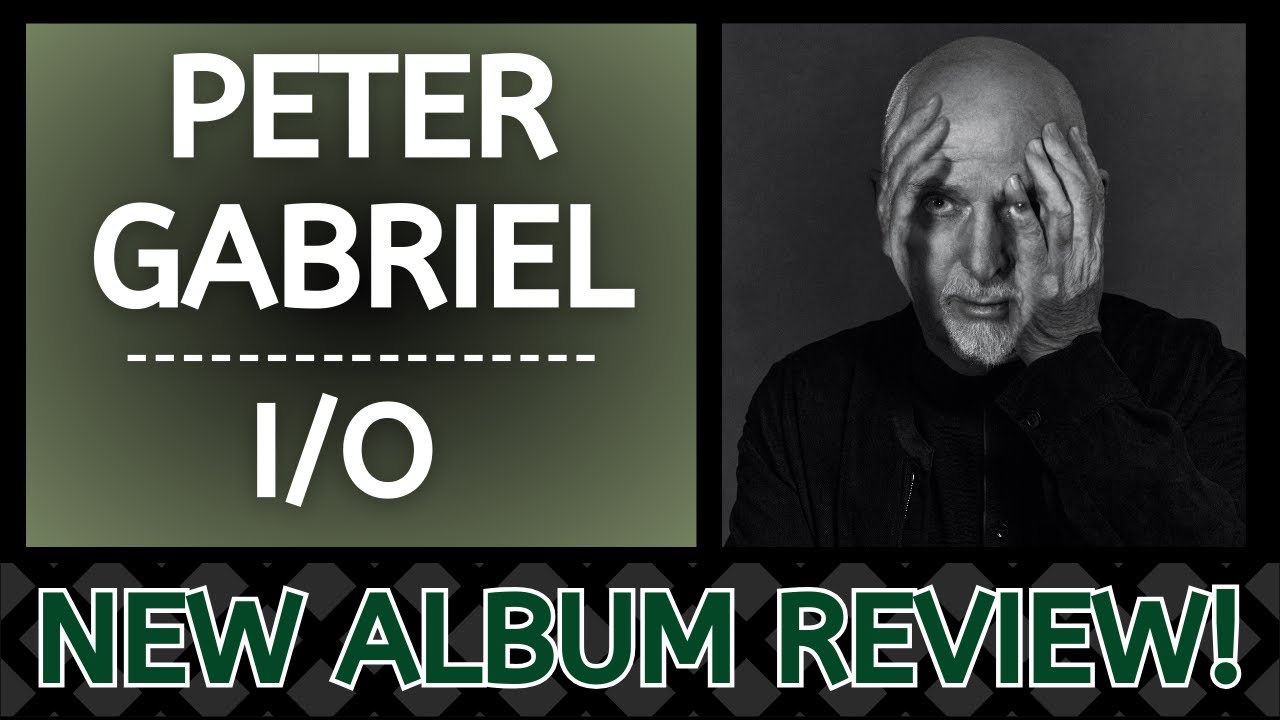 Peter Gabriel - I/O REVIEW || New Album Spotlight! - YouTube