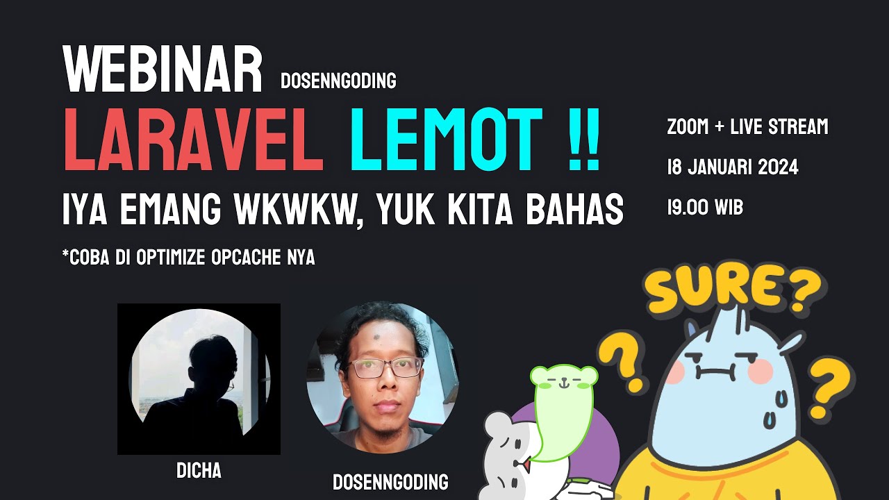 Webinar Dosen Ngoding : Laravel Lemot ?? Iya Emang :D Yuk Kita Bahas Cara Mempercepatnya - YouTube