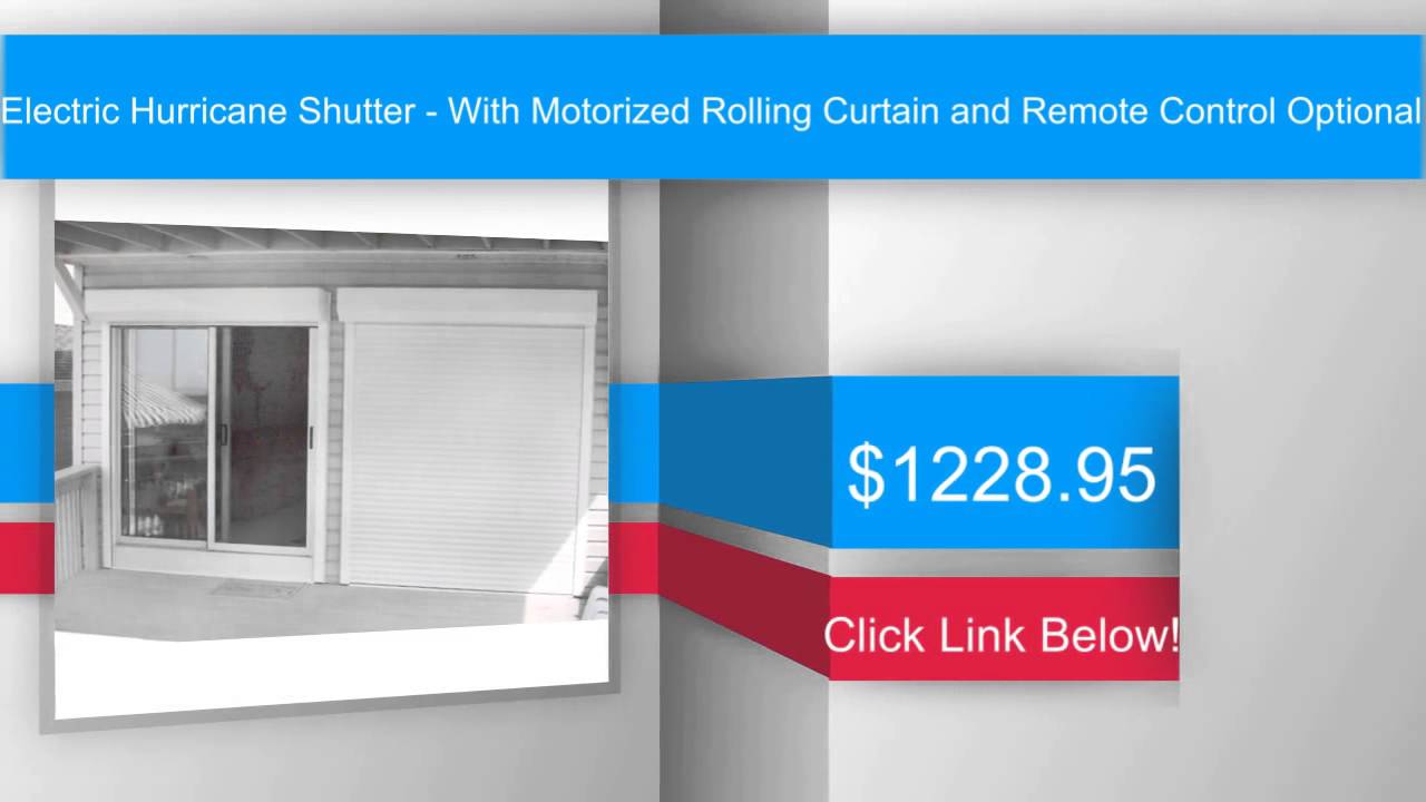 Electric Hurricane Shutter - With Motorized Rolling Curtain and Remote ...