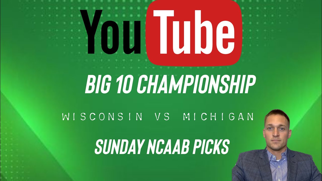 Sunday Big 10 Championship Game Wisconsin vs Michigan Prediction 3-16 ...