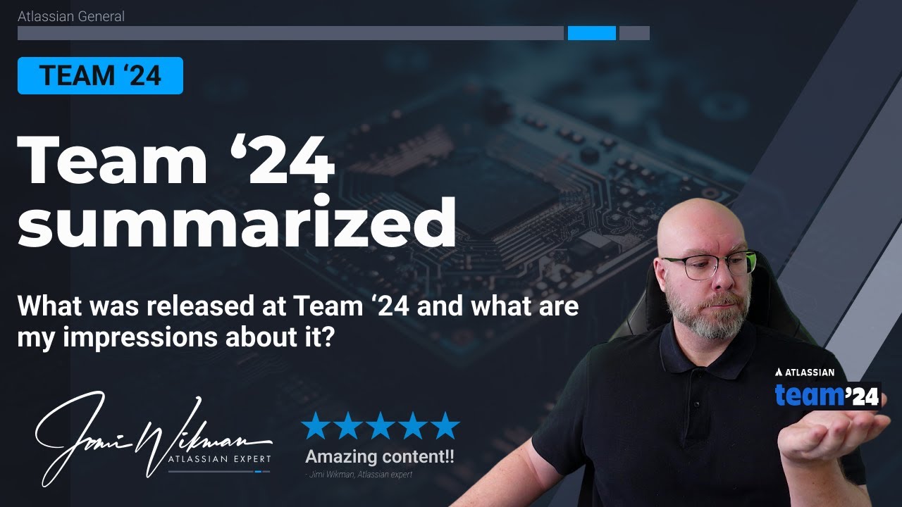Atlassian Team '24 summarized - My thoughts and impressions (audio only ...
