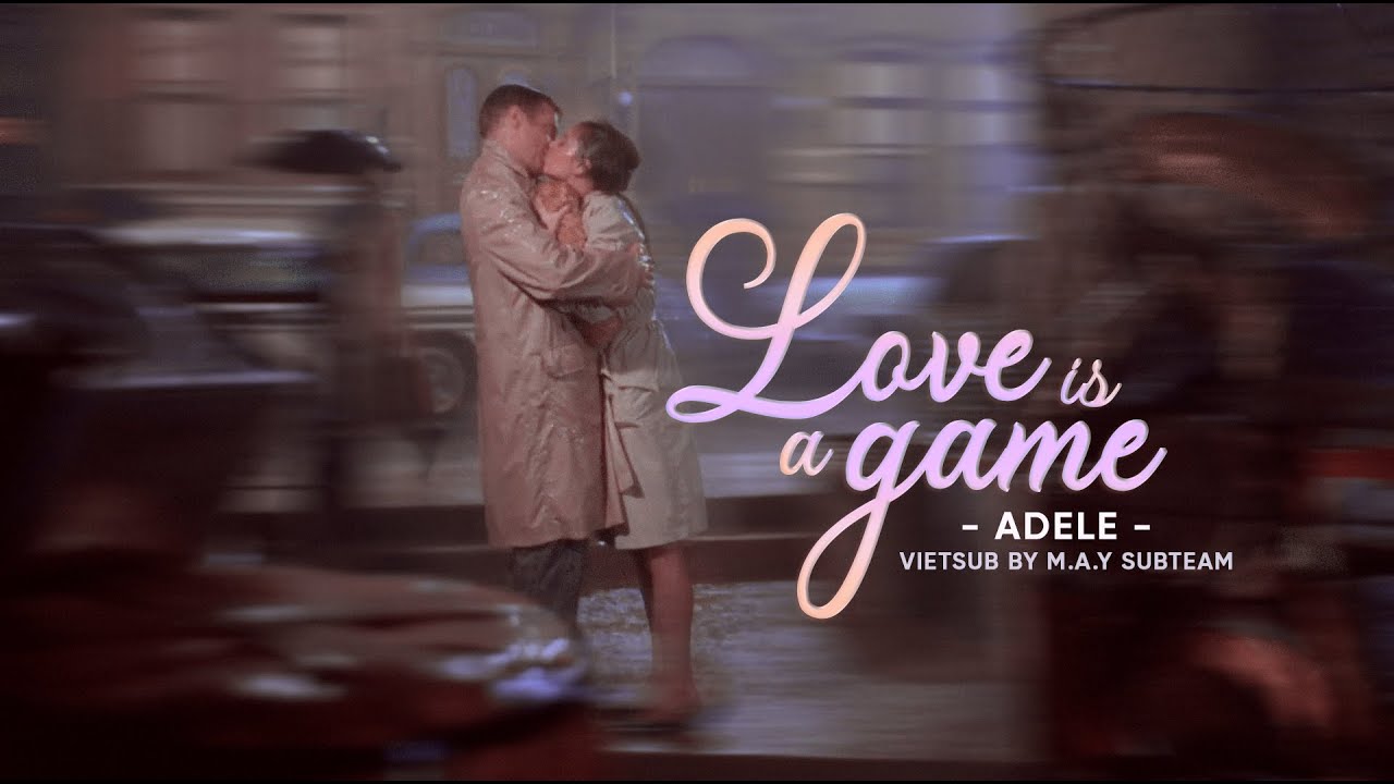 [Vietsub + Lyrics] Love Is A Game - Adele | Breakfast at Tiffany's ...