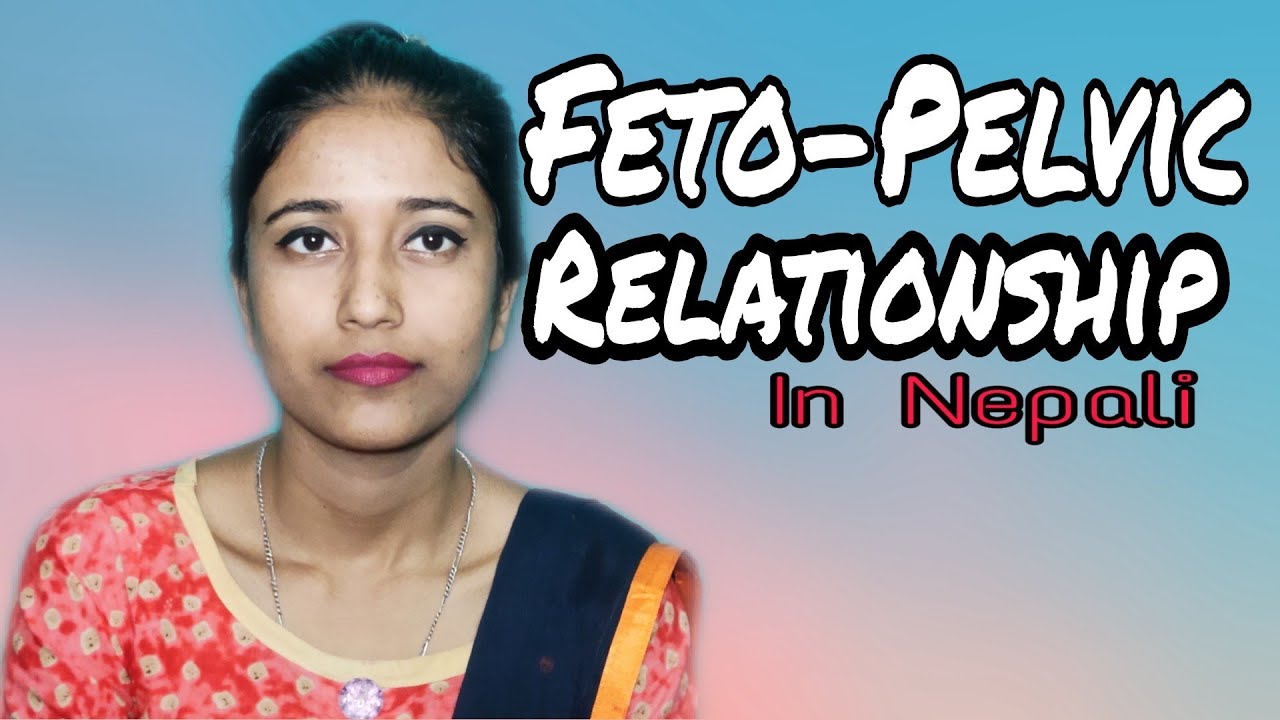 Feto Pelvic Relationship In Detail Nepali Medical With Sanju