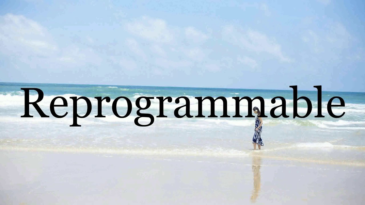 How To Pronounce Reprogrammable🌈🌈🌈🌈🌈🌈Pronunciation Of Reprogrammable ...