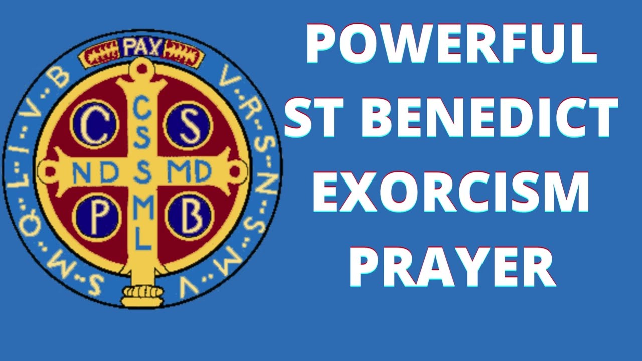St Benedict Prayer: Powerful Exorcism Prayer - YouTube