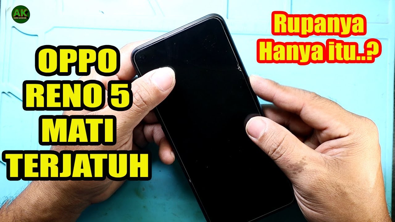 Cara menghidupkan HP OPPO RENO 5 (CPH2159) mati total akibat terjatuh ...