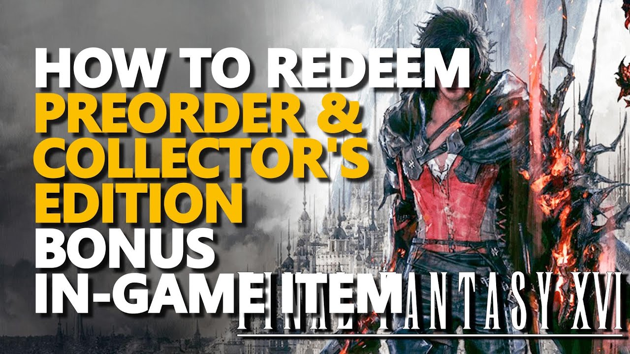 How to redeem Preorder & Collector's Edition bonus item & weapon Final ...
