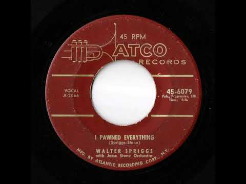 Walter Spriggs With Jesse Stone Orchestra – I Pawned Everything / (I'm ...