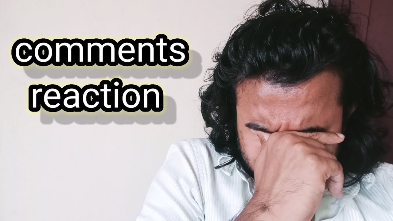 comments reaction..... - YouTube