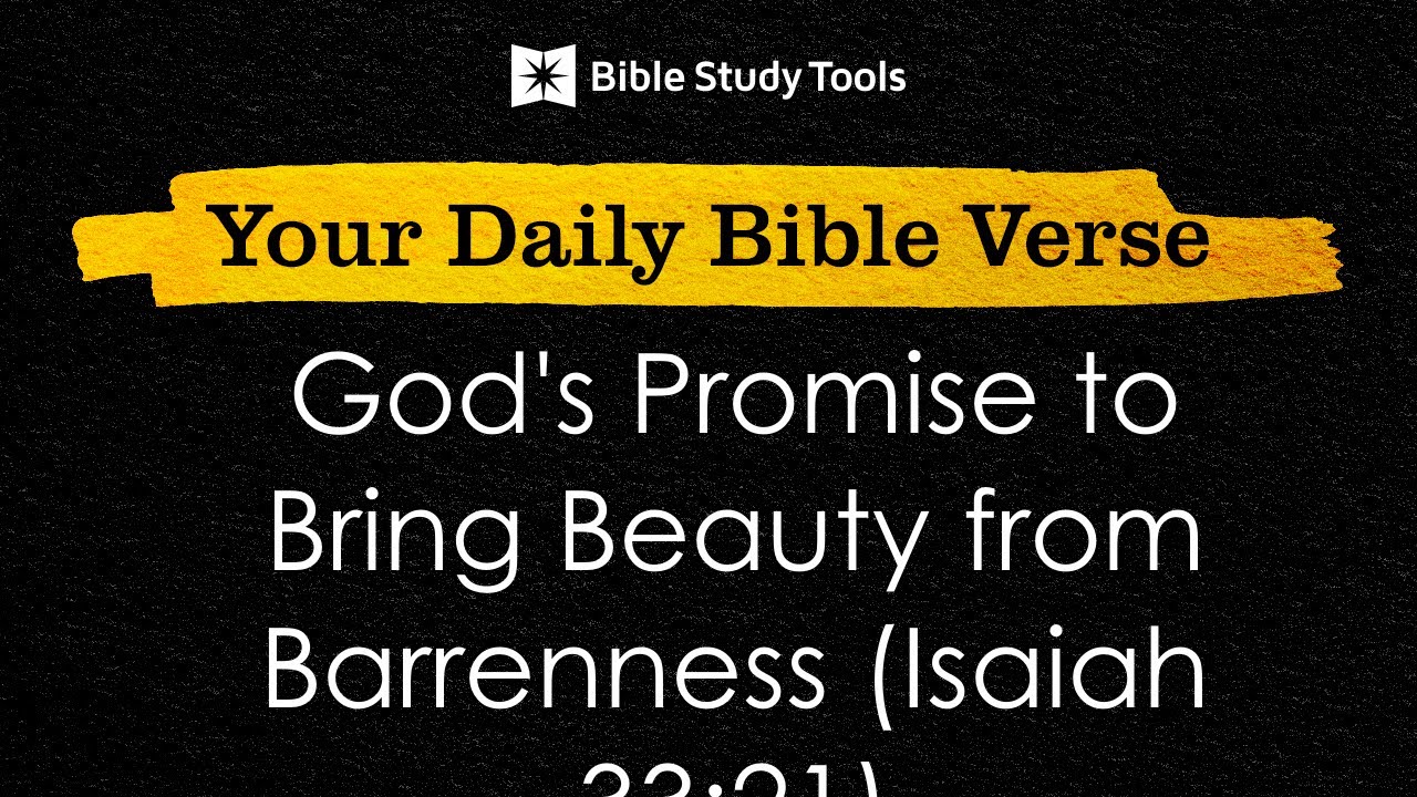 God's Promise to Bring Beauty from Barrenness (Isaiah 33:21) | Your ...