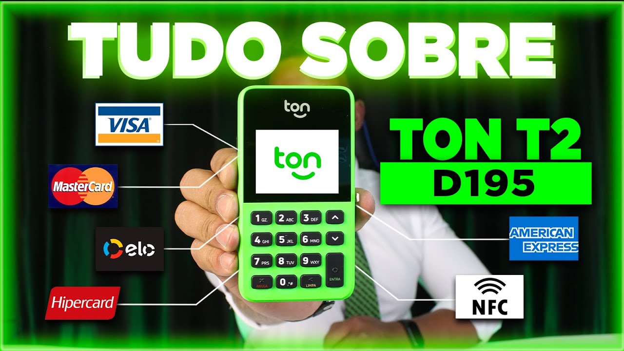 SAIBA TUDO SOBRE A MÁQUINA DE CARTÃO TON T2 (D195) PASSO A PASSO ...