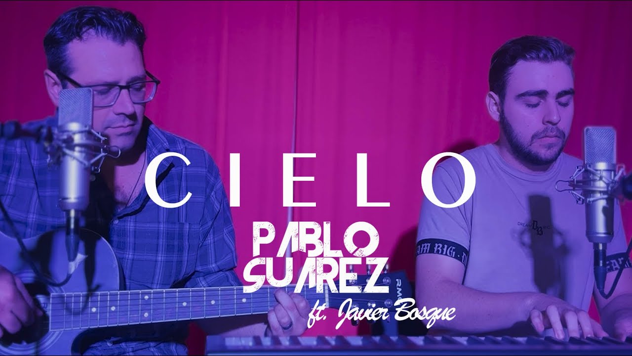 CIELO (COVER) - Pablo Suárez ft. Javier Bosque - YouTube