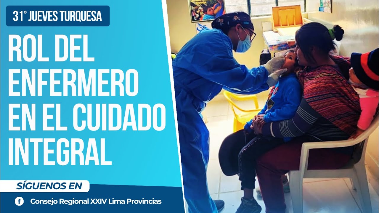 Rol del Enfermero en el Cuidado Integral // 31°Jueves Turquesa - 10/08 ...