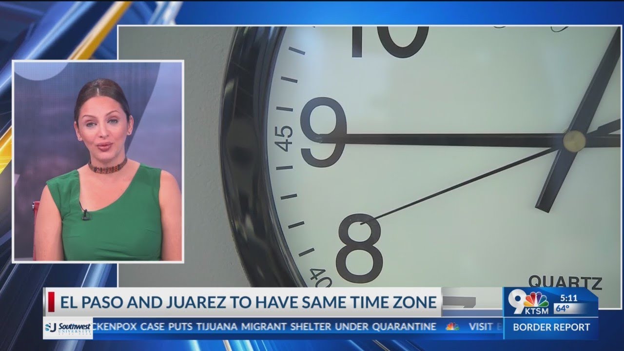 El Paso and Juarez to have same time zone again - YouTube