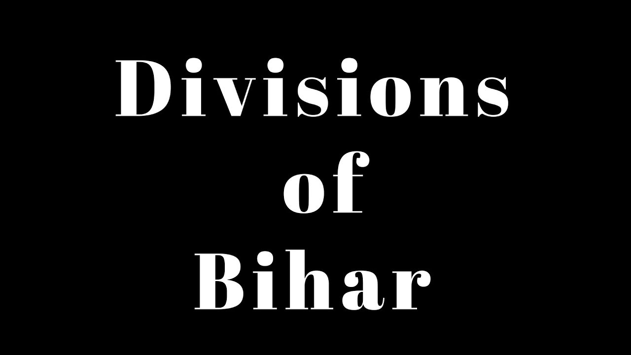 Divisions of Bihar | Division in Bihar | 9 Divisions in Bihar - YouTube