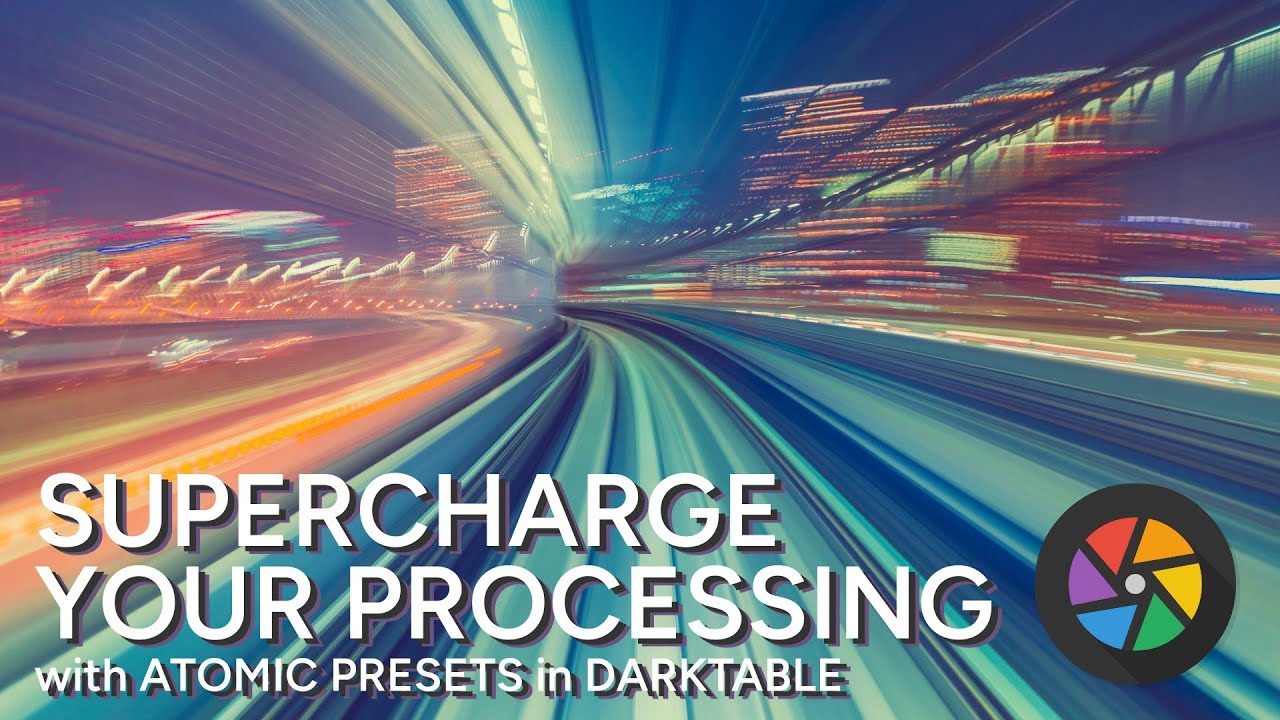 Supercharge Your Processing with Atomic Style Presets in Darktable - YouTube