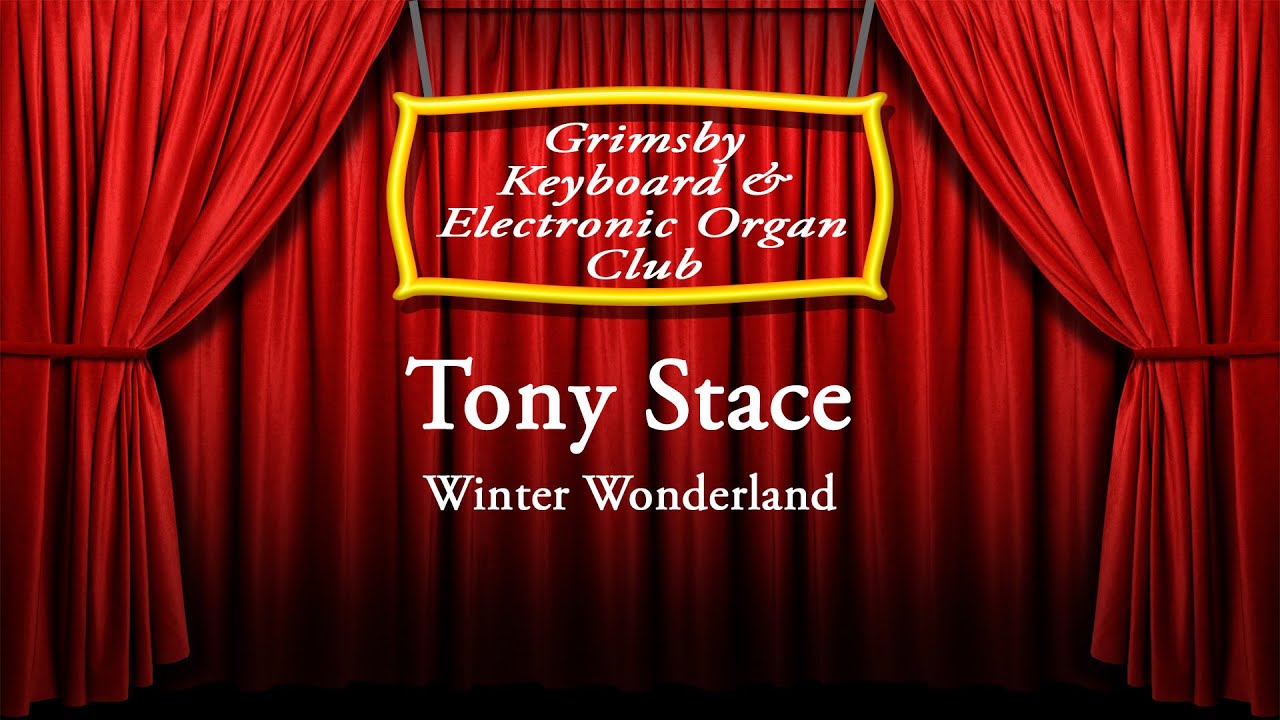 Tony Stace Winter Wonderland [Grimsby Keyboard and Electronic Organ ...