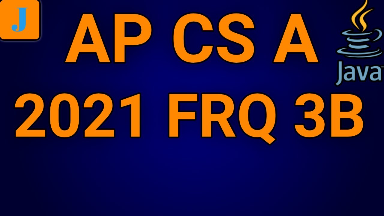 AP Computer Science A 2021 FRQ 3B (AP CS A) - YouTube