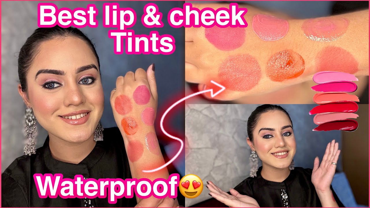 Best lip & cheek tints for summers😍 Smudgeproof & waterproof☀️ For all ...